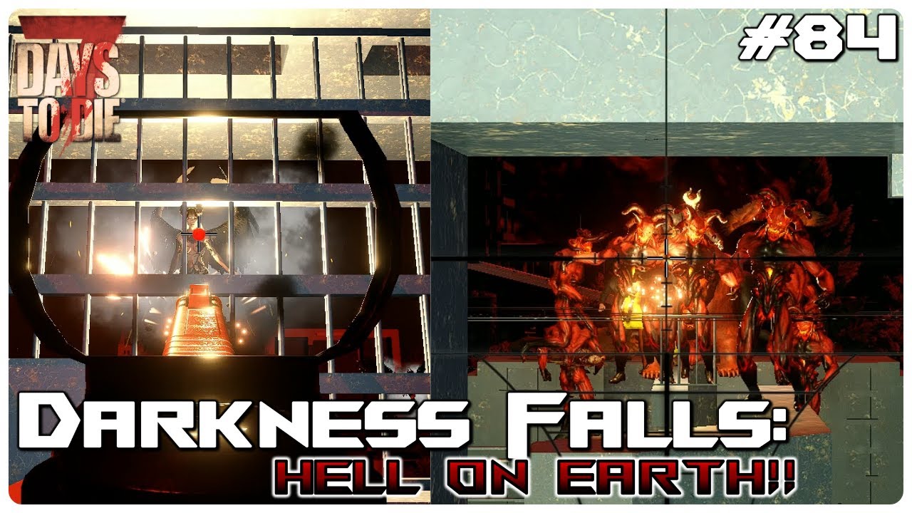 7 Days to Die Darkness Falls Mod | INSANE Day 77 Hell On Earth Demon Lord Series Finale! | Lets ...