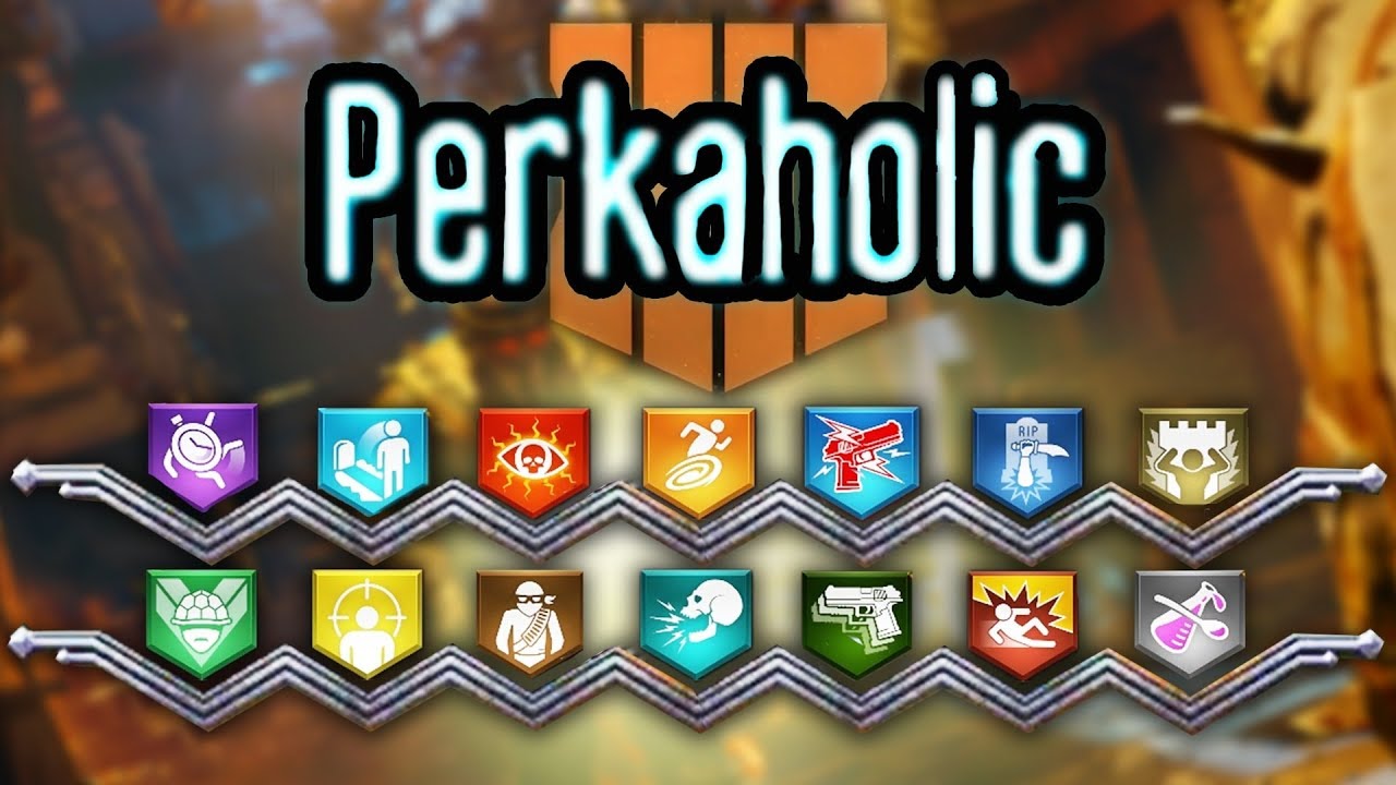 PERKAHOLIC IN BLACK OPS 4 ZOMBIES: DOES IT HAVE A PLACE IN ZOMBIES ...