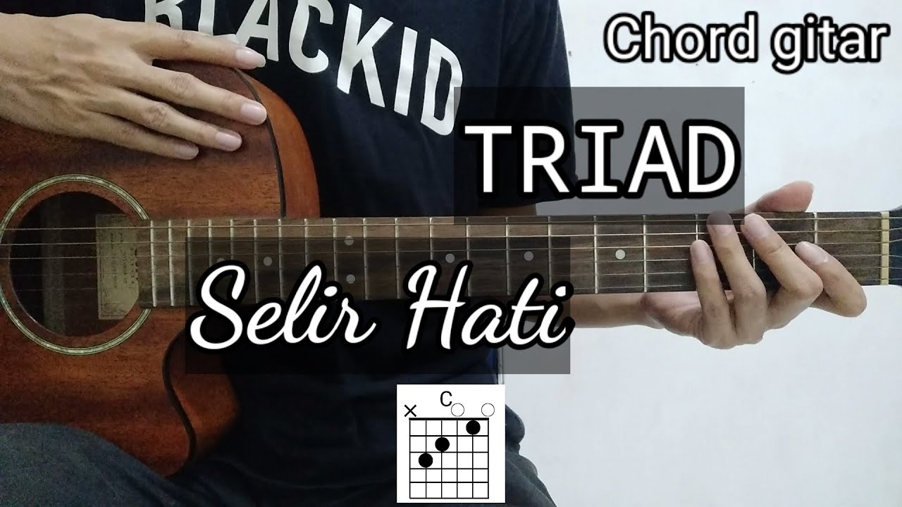 Chord Gitar Selir Hati - Triad Cover Selir hati - YouTube