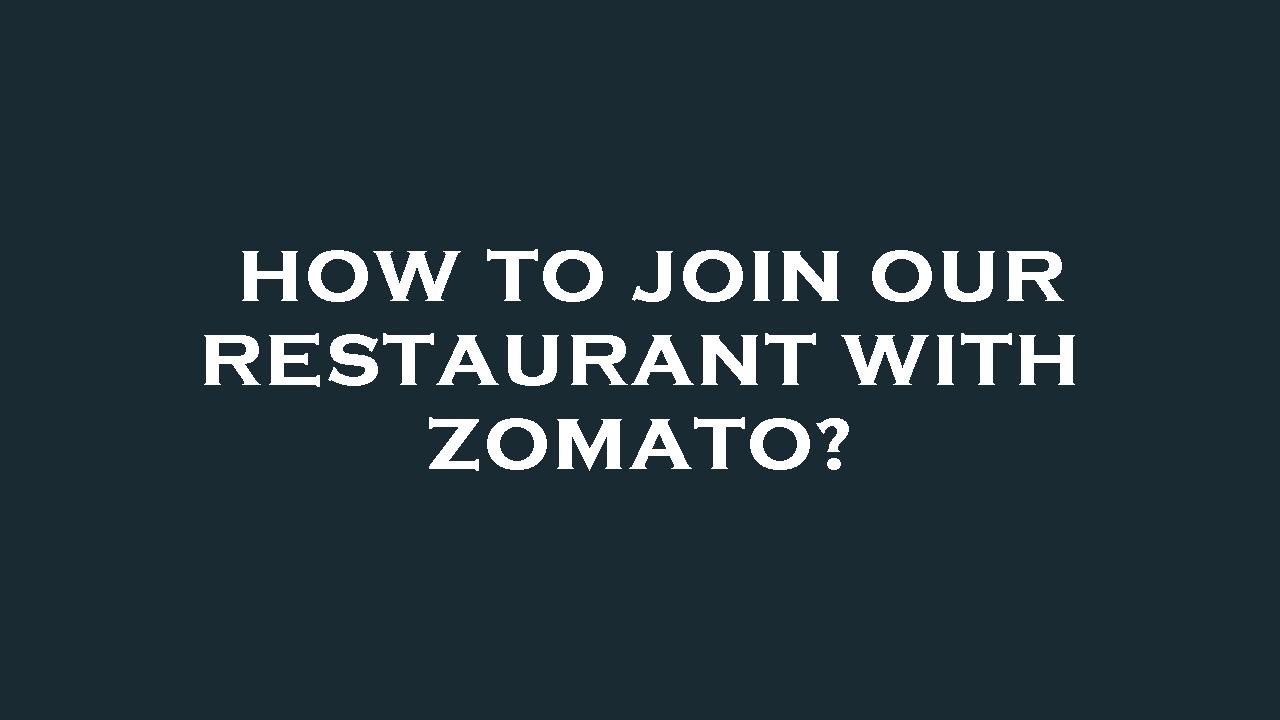 How to join our restaurant with zomato? - YouTube