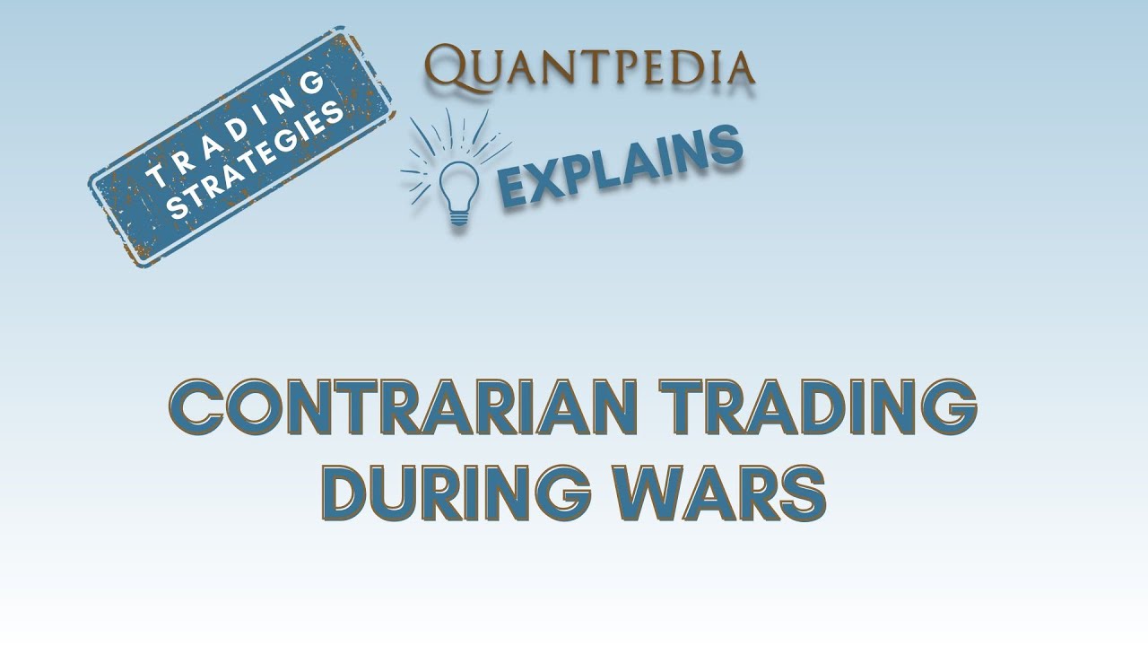 Contrarian Trading During Wars - Quantpedia Explains (Trading ...