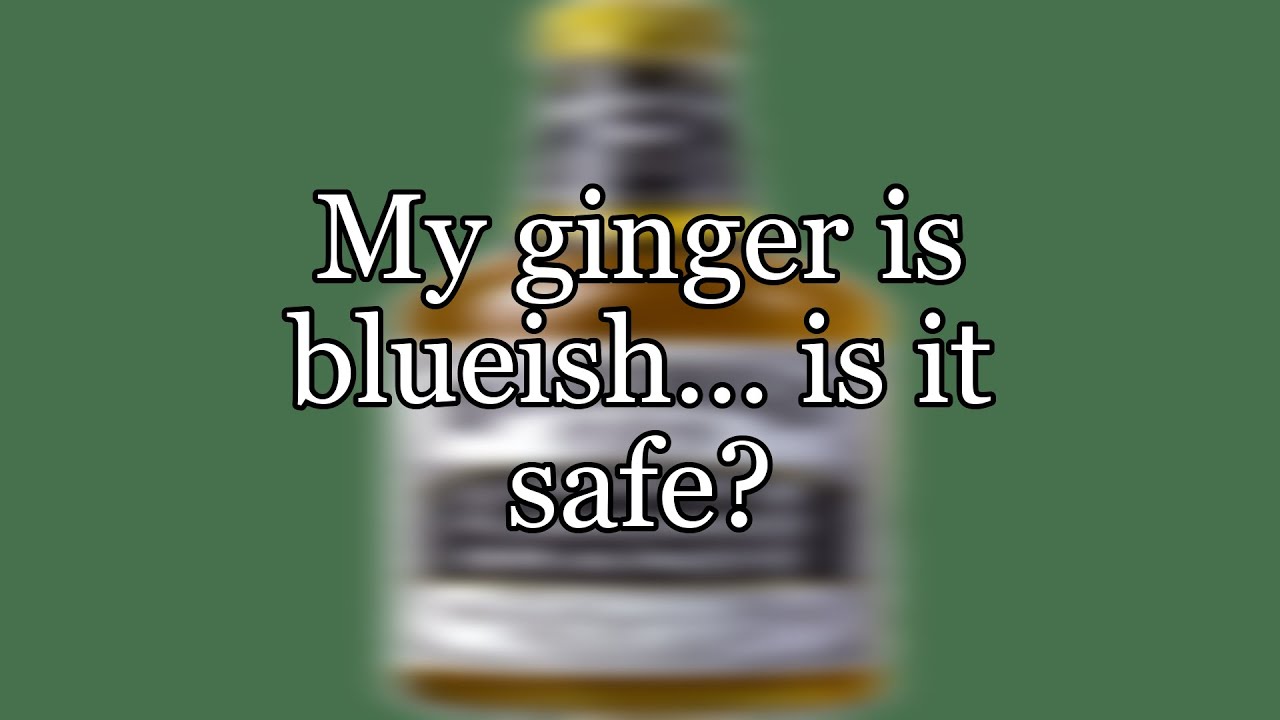 My ginger is blueish... is it safe? - YouTube