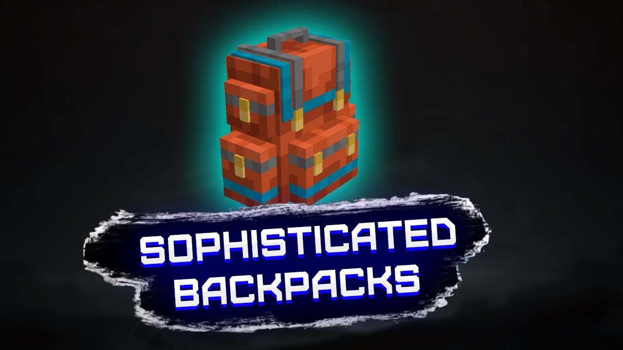 МЕГА РЮКЗАКИ С АПГРЕЙДАМИ | Обзор мода Sophisticated Backpacks на 1.16. ...