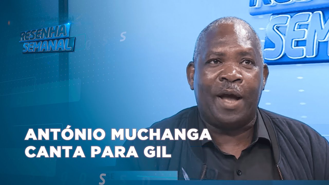 António Muchanga canta para Gil Anibal durante o #ResenhaSemanal ...