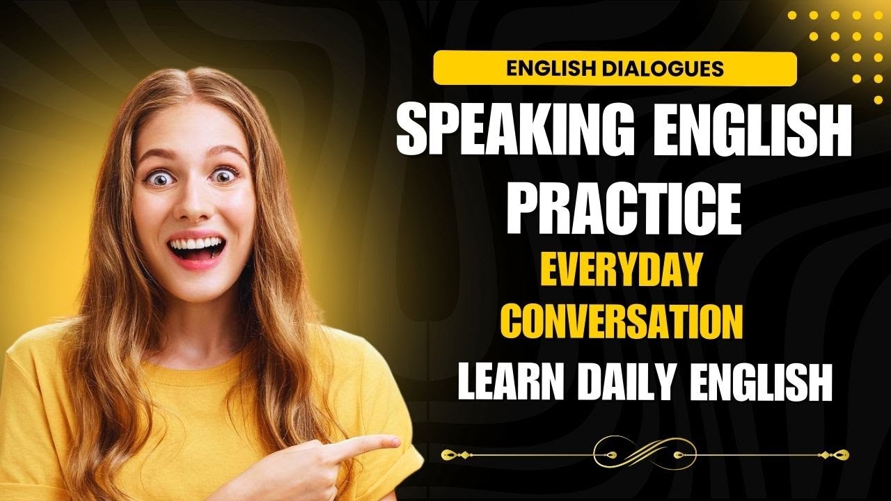 English Dialogues | Everyday Conversation | Speaking English Practice ...
