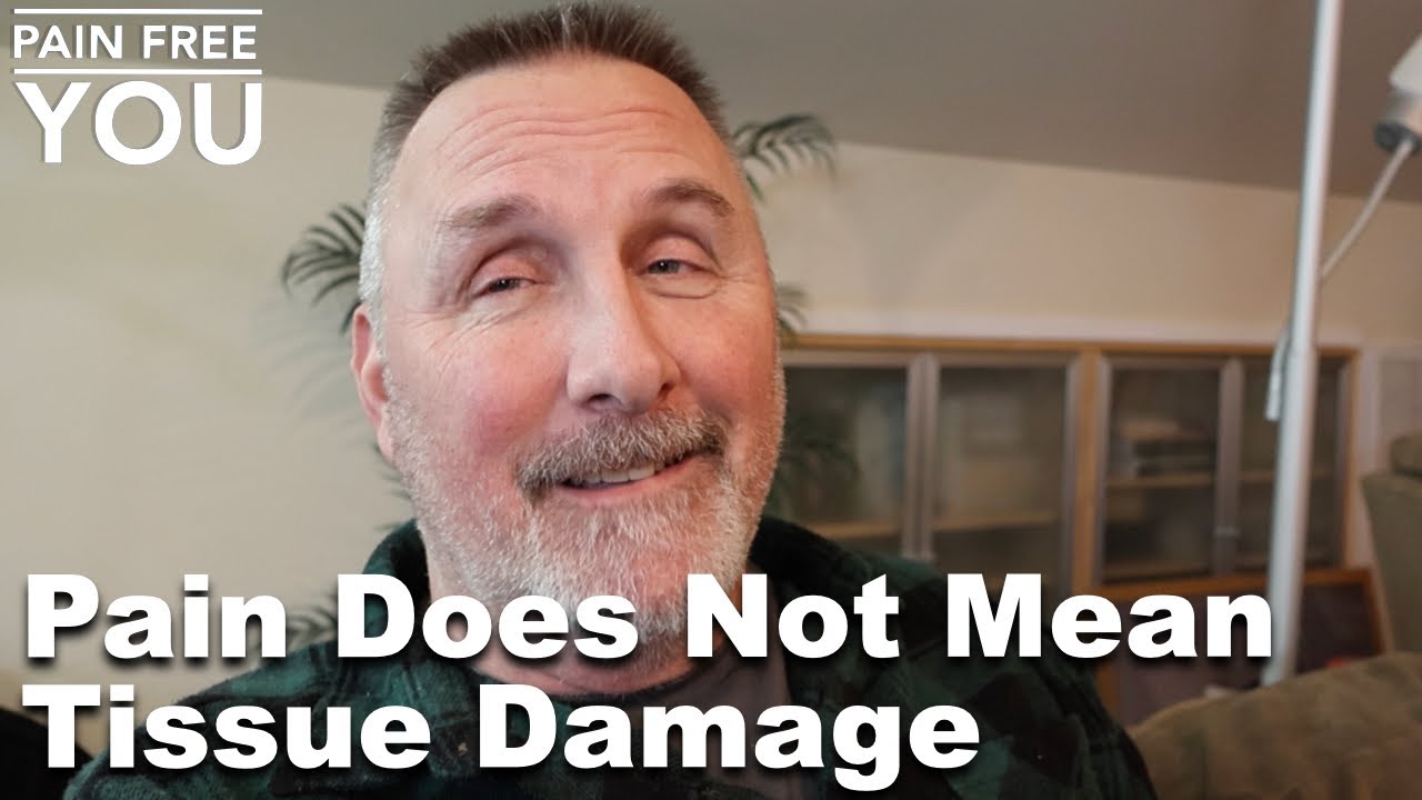 Pain Does Not Mean Tissue Damage - YouTube