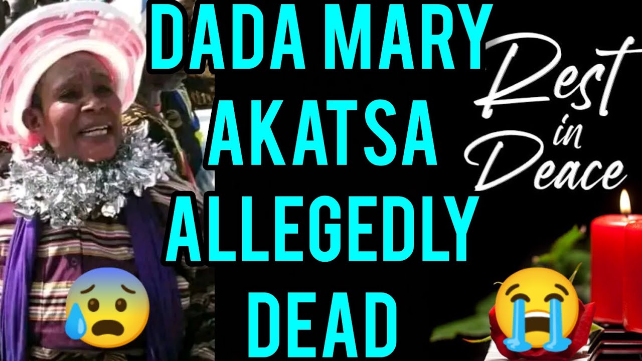 RIP! 😰DADA MARY AKATSA GUKUA😭 - YouTube