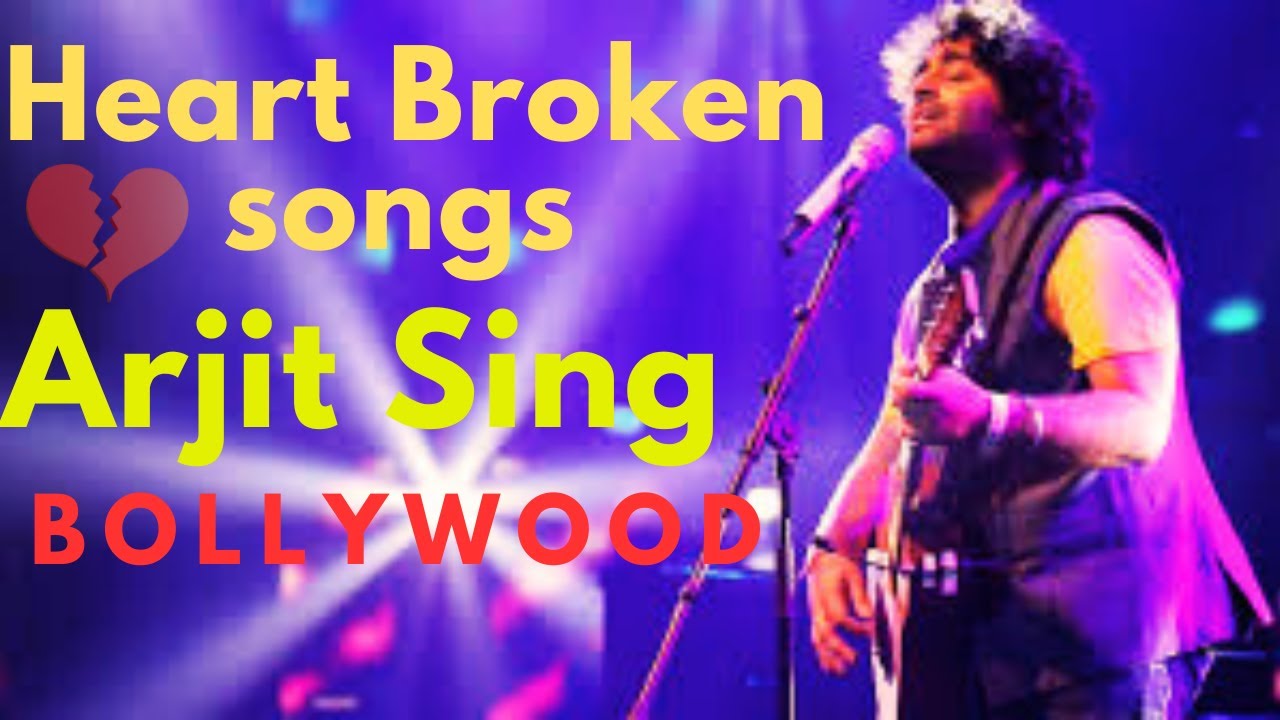 Heart break Bollywood Sad songs |Arijit singh heart touching songs ...