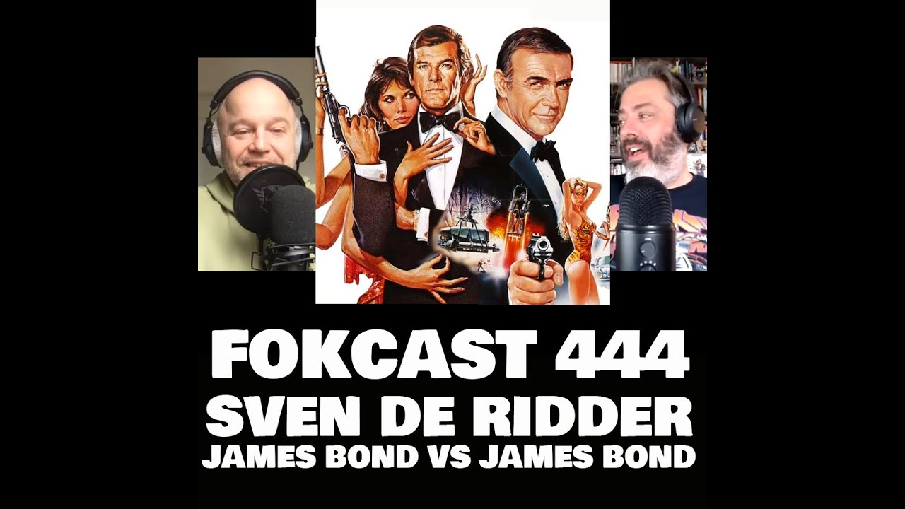 FOKCAST 444: Sven De Ridder: James Bond vs James Bond. - YouTube