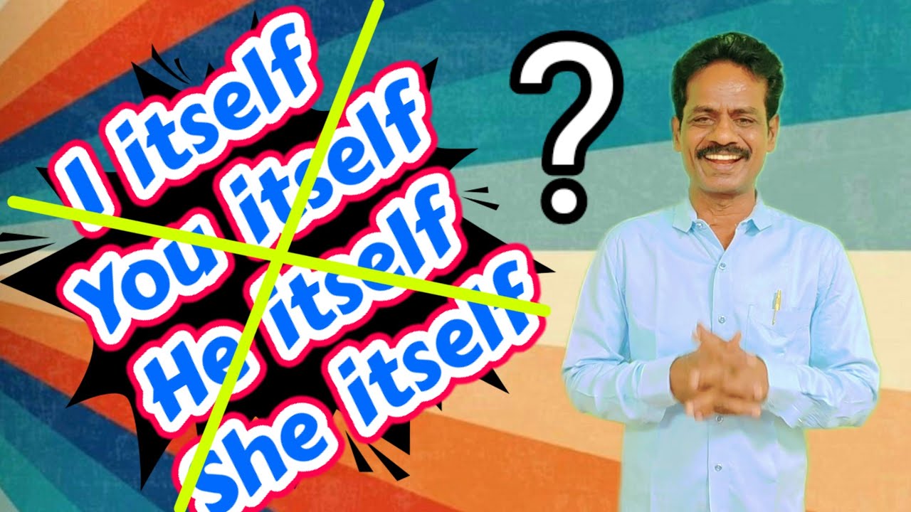 BEWARE OF USING "ITSELF" (ENRICH YOUR ENGLISH - 112) - YouTube