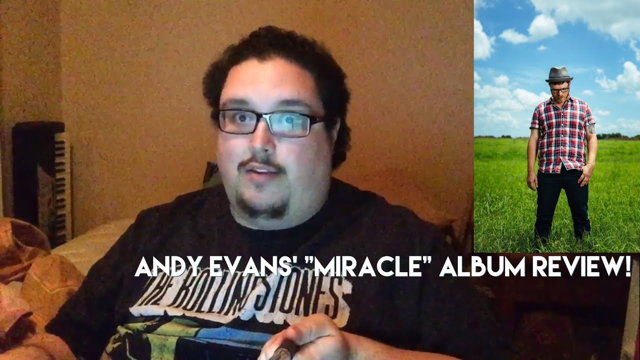 Andy Evans' "Miracle" Album Review! - YouTube