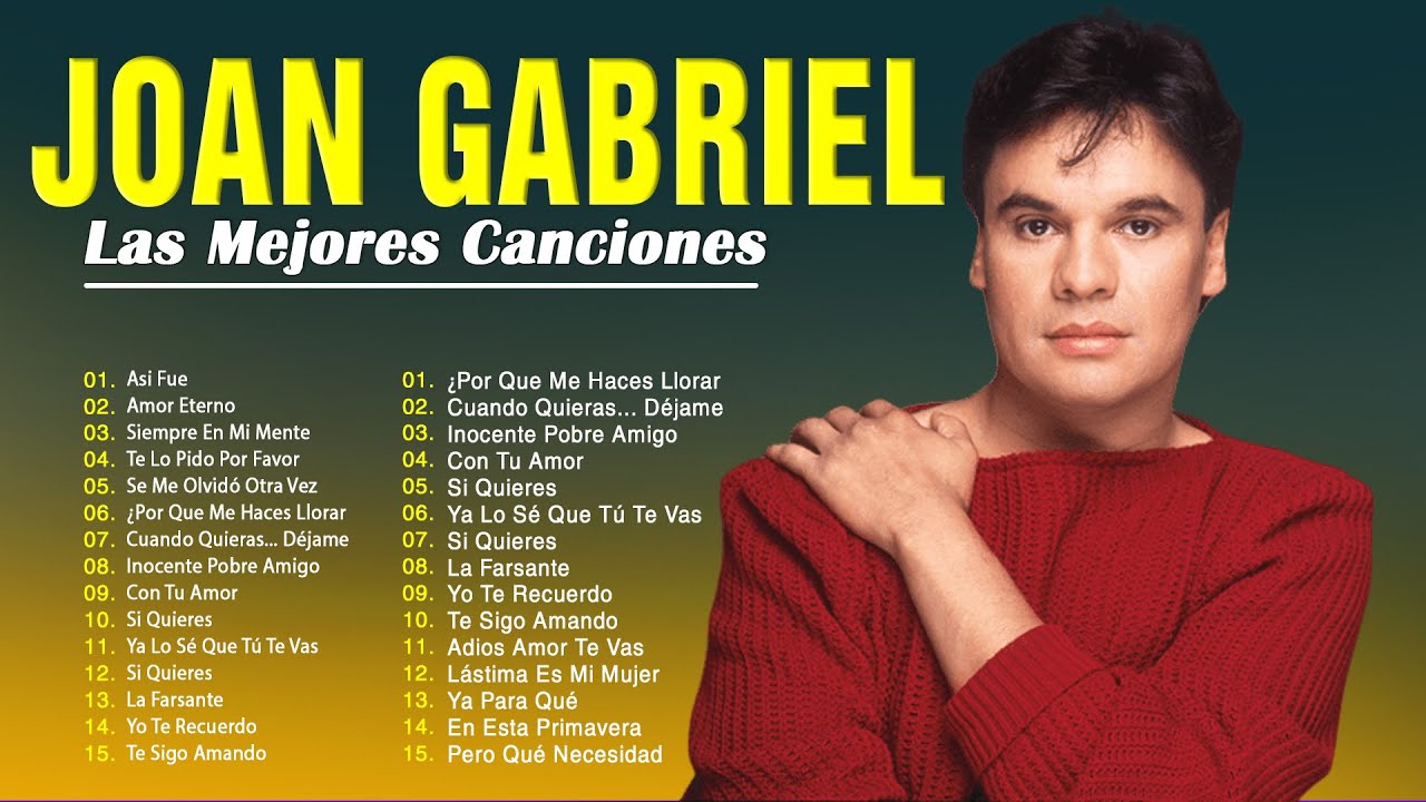 JUAN GABRIEL SUS MEJORES EXITOS ROMANTICOS - LAS 30 MEJORES CANCIONES ...