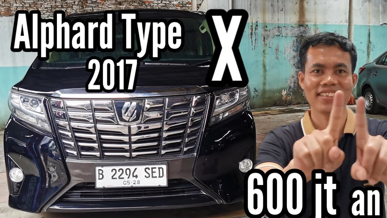Kondisi Bagus, Alphard Type X Th 2017 - YouTube