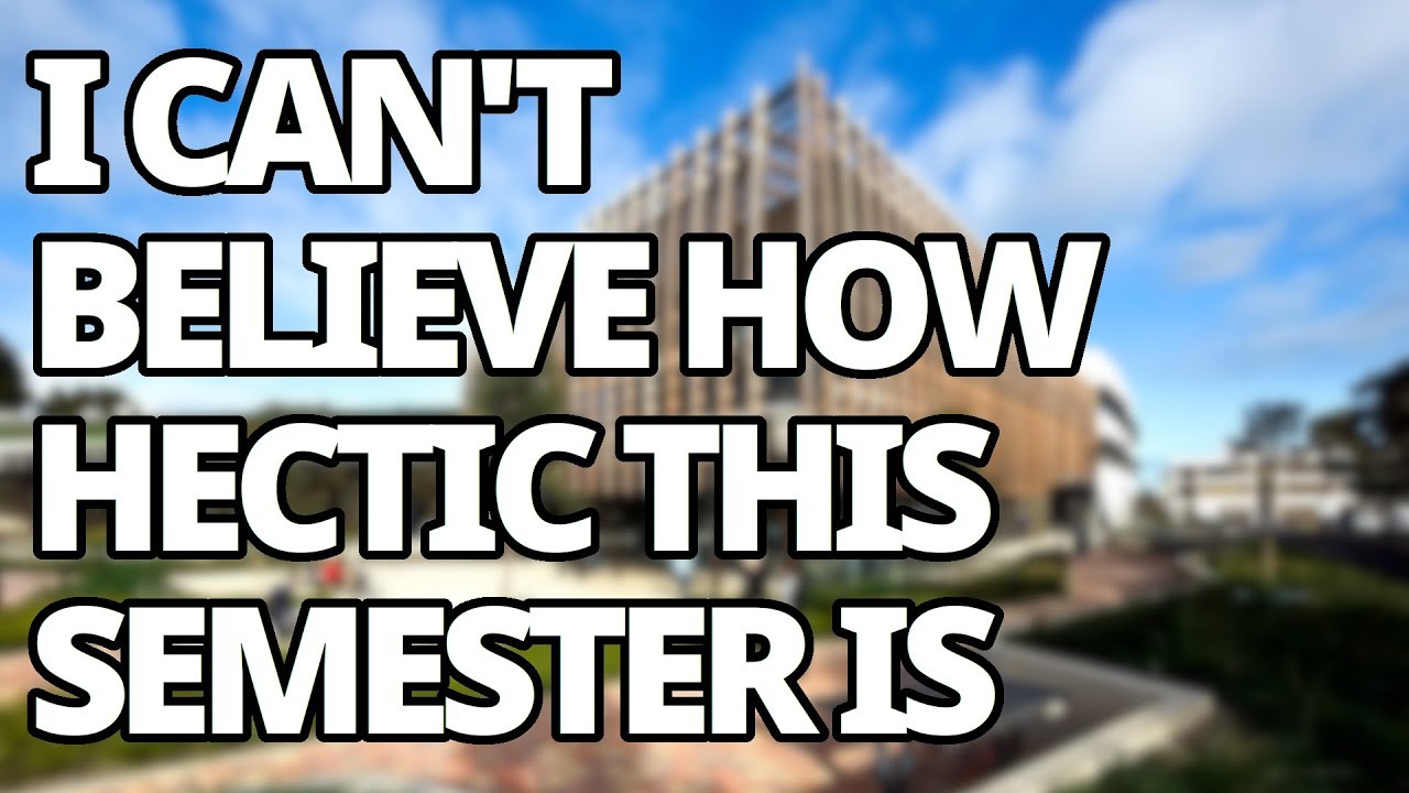 The Insane Workload Of My Software Engineering Honours YouTube The Insane Workload Of My Software Engineering Honours YouTube
