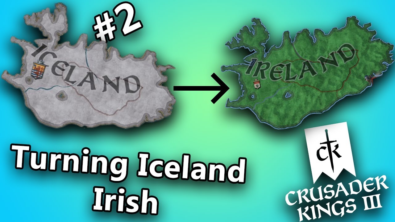 Turning Iceland Irish | CK3 - Crusader Kings 3 Ireland - YouTube