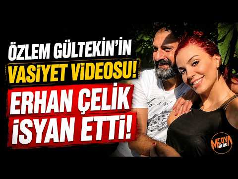 #CANLI  Özlem Gültekin’in vasiyet videosunda ne var? Erhan Çelik isyan etti!