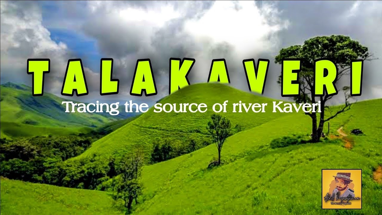 Talakaveri | Brahmagiri Hills | Birth Place of River Kaveri | Madikeri ...