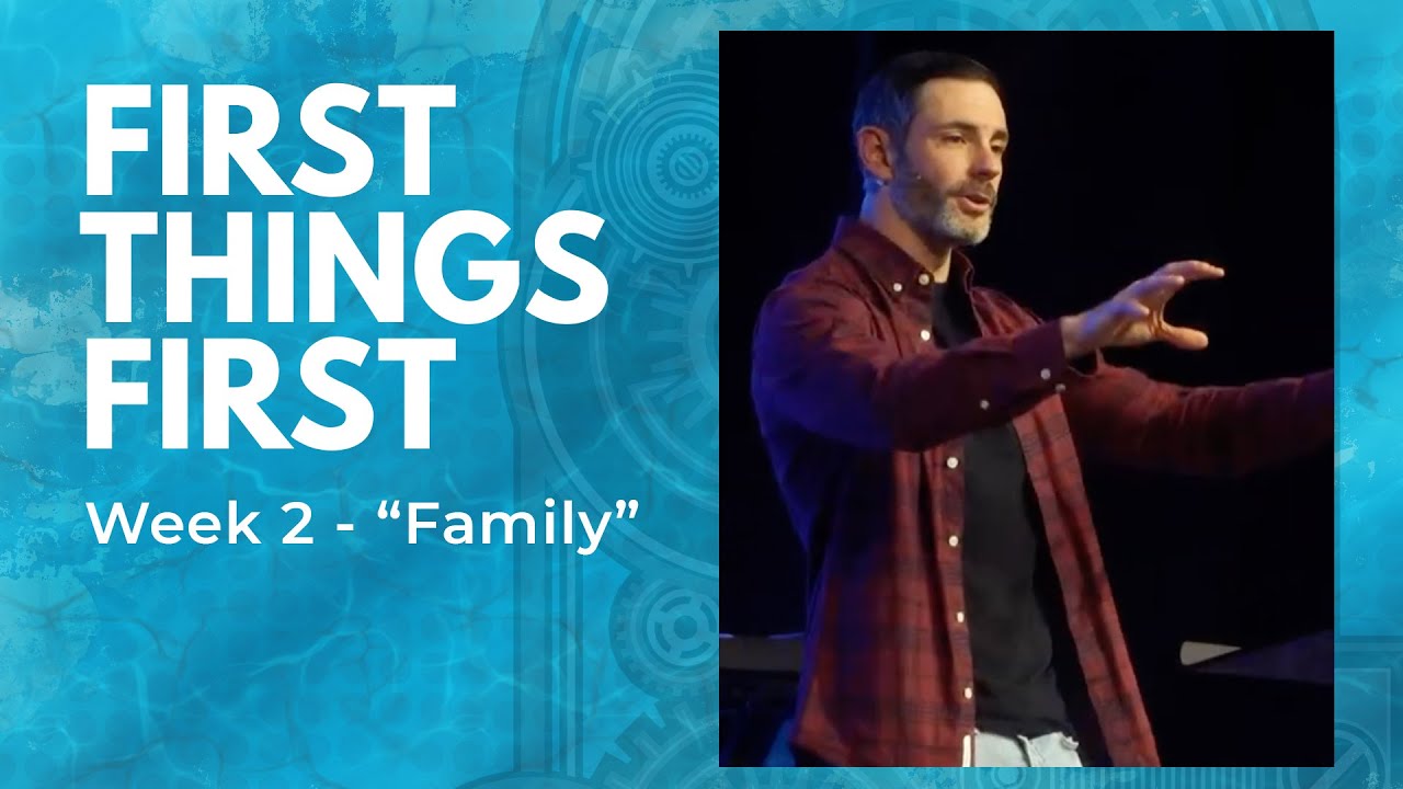 “First Things First: Family" SERMON ONLY - 01/09/2022 - YouTube