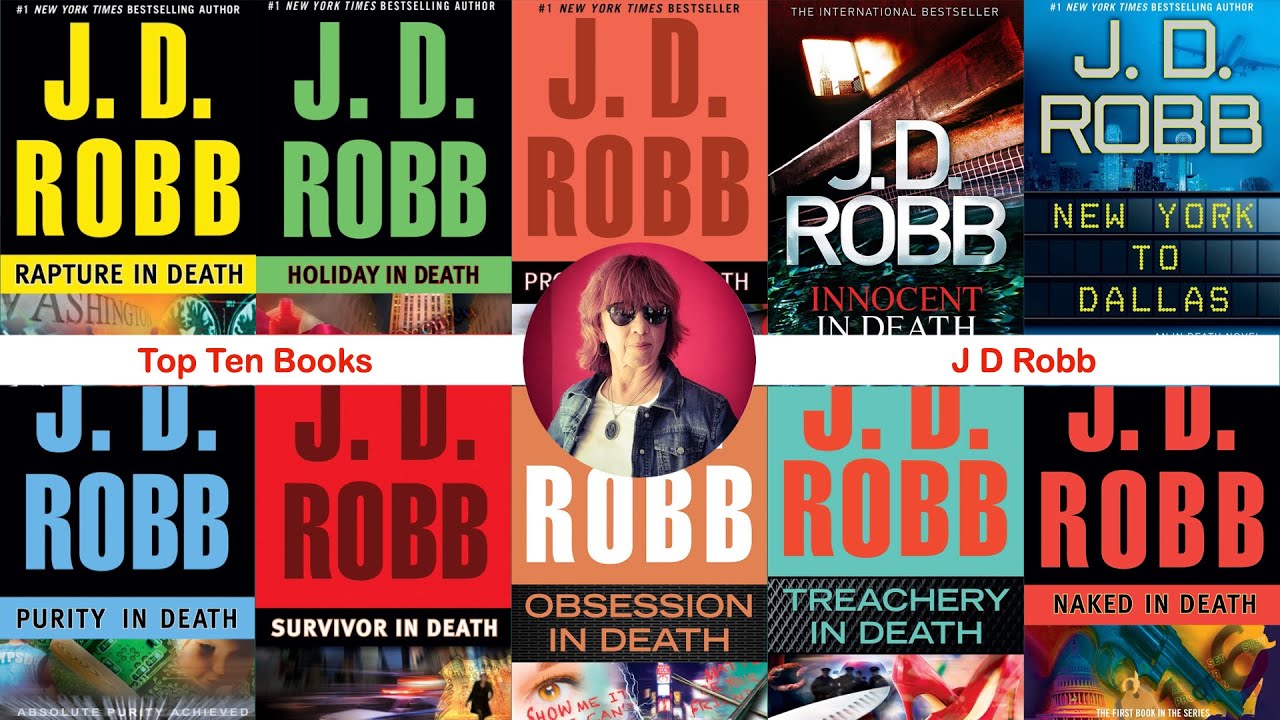 Top ten most popular books by J D Robb. (plus: ENCORE IN DEATH) - YouTube