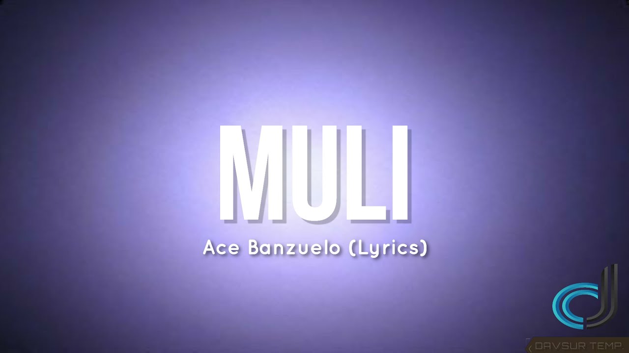 Muli - Ace Banzuelo (Lyrics) - YouTube