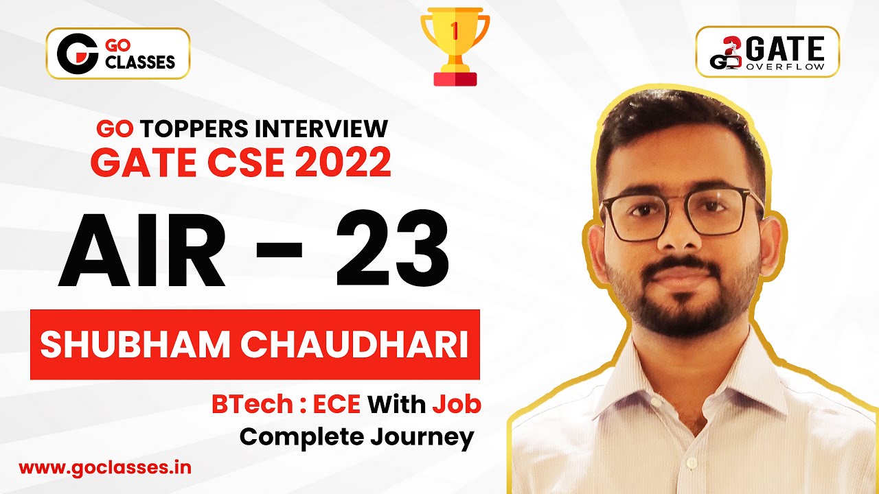Shubham Chaudhari- AIR-23 GATE CS 2022 | Complete Preparation Journey | GO Classes | GATE ...