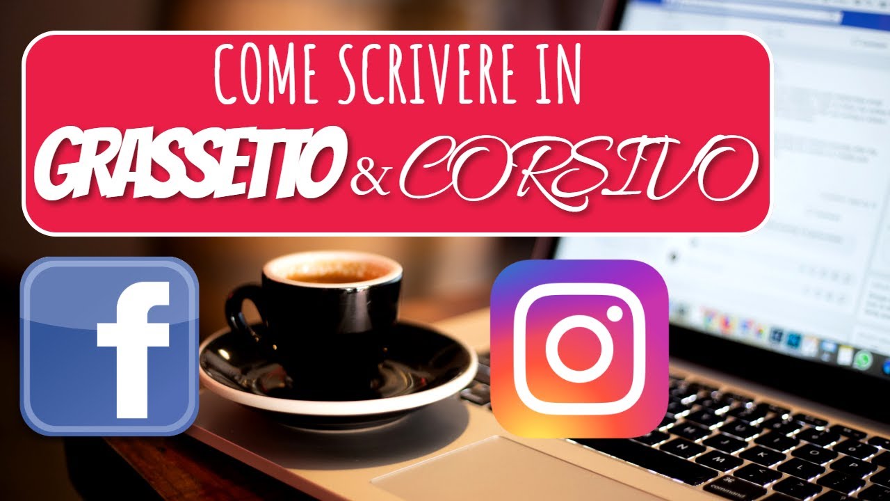 Trucco Per Scrivere In Grassetto E Corsivo Su Facebook E Instagram ...