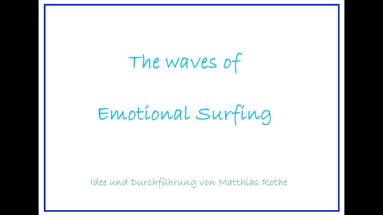 The waves of Emotional Surfing - YouTube