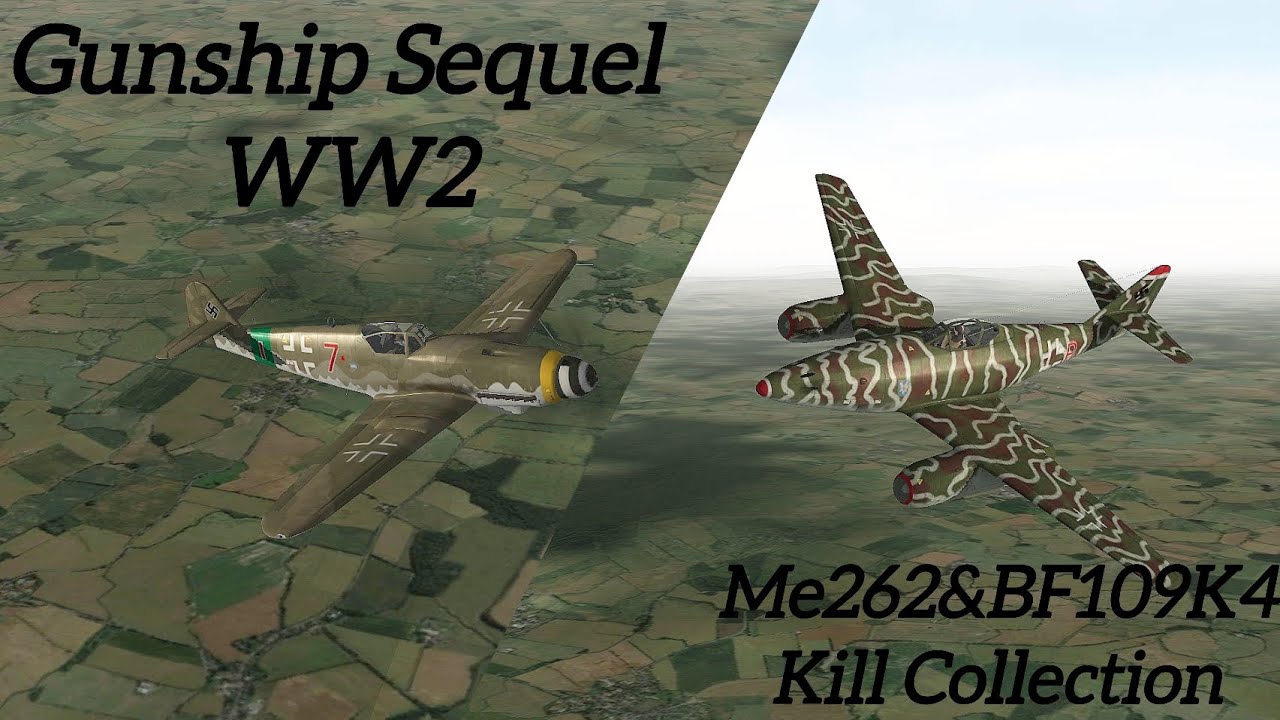 【GunshipSequelww2 #2】🇩🇪Me262 & BF109K4 Kill Collection - YouTube