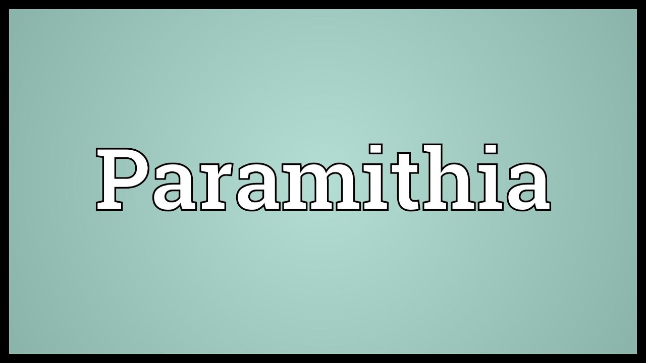 Paramithia Meaning - YouTube