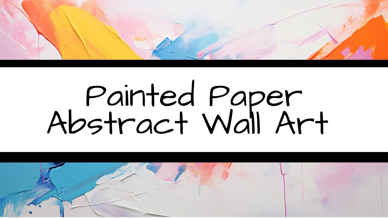 Painted Paper - No STRESS, Easy Abstract Painting Tutorial - YouTube