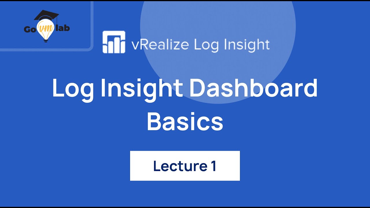 Lecture 1 Introduction To Vrealize Log Insight Dashboard Step By Step