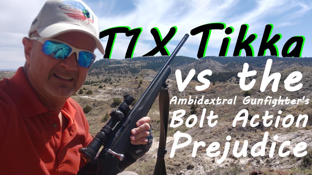 Tikka T1x vs The Ambidextral Gunfighter Bolt Action Prejudice - YouTube