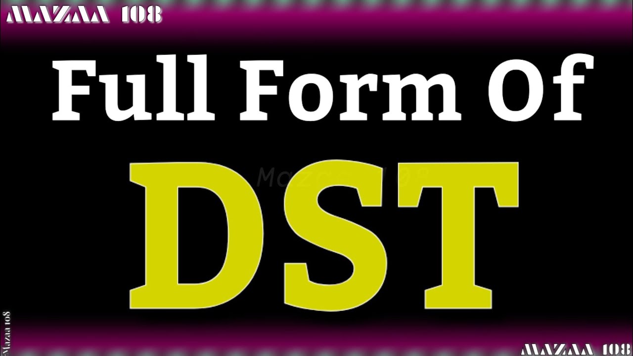Full Form of DST | DST full form | DST ka full form | DST means | DST ...