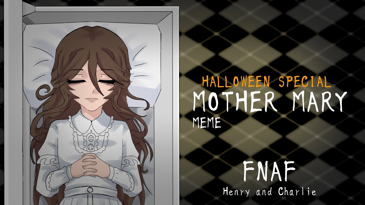 Mother Mary (FNAF) || Halloween Special || Charlie & Henry Emily ⚠️G0RE ...