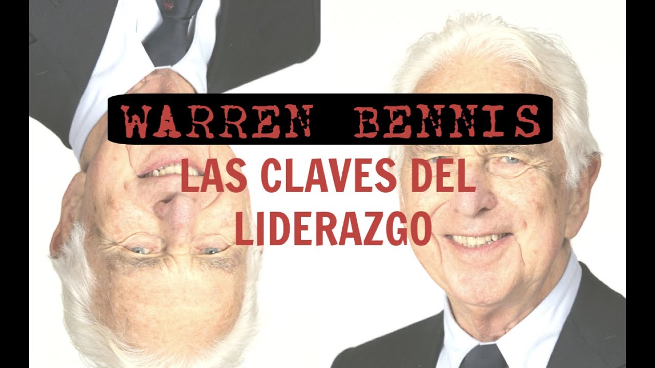 Las claves del liderazgo de Warren Bennis - YouTube