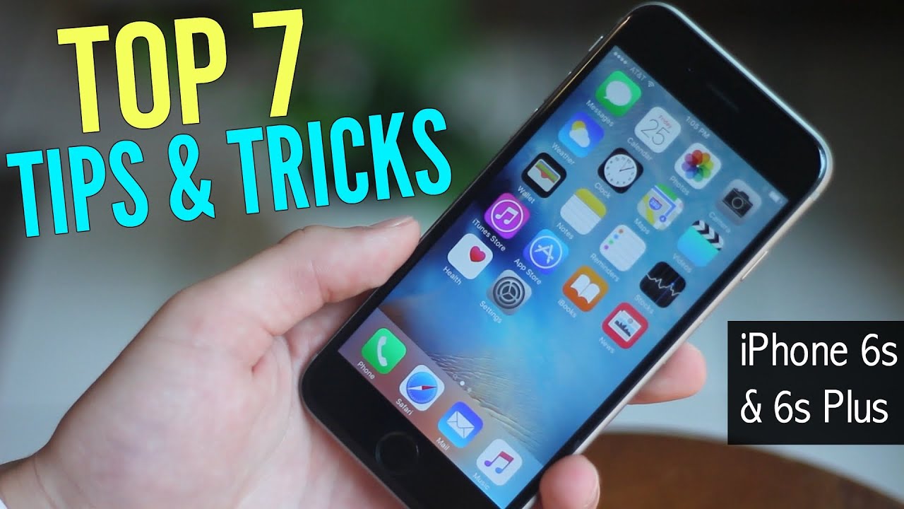 Iphone 6s6s Plus Top 7 Tips And Tricks Youtube