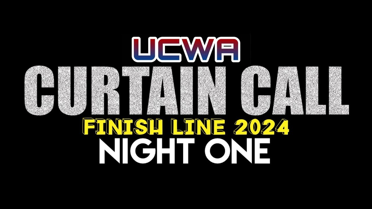 UCWA Presents: CURTAIN CALL - Finish Line 2024 NIGHT ONE - YouTube
