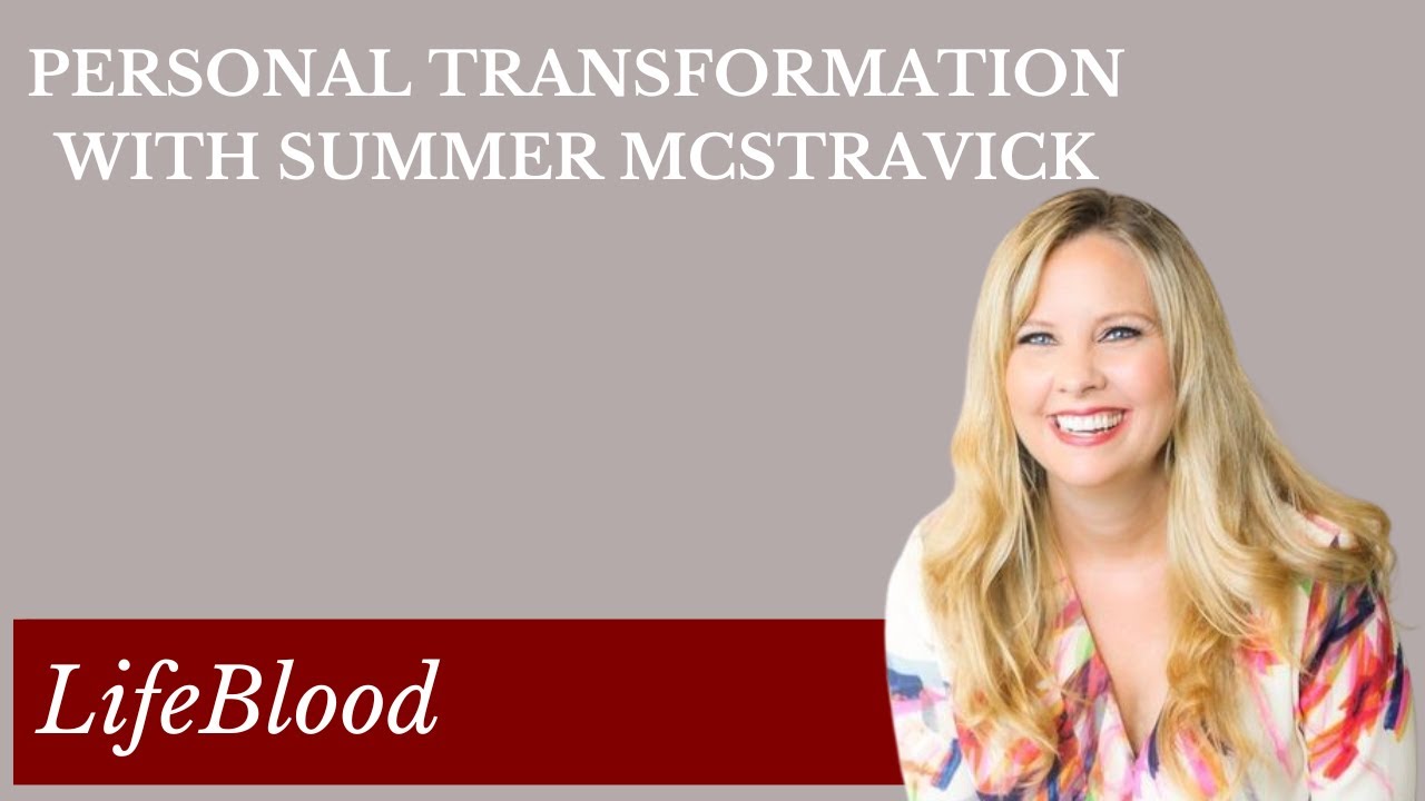 Personal Transformation with Summer McStravick - YouTube