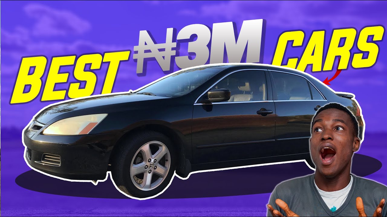 Best 3 Million Naira Cars In Nigeria Under 4 000 Cars YouTube best-3-million-naira-cars-in-nigeria-under-4-000-cars-youtube