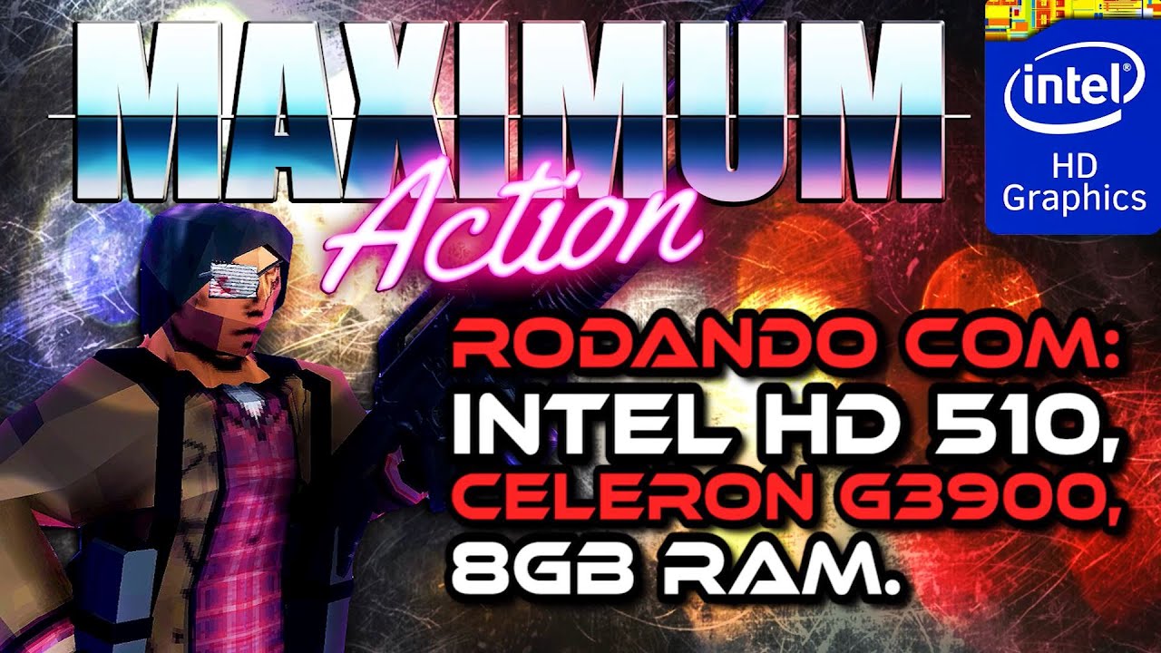 Maximum Action, Rodando com Intel HD Graphics 510! - YouTube