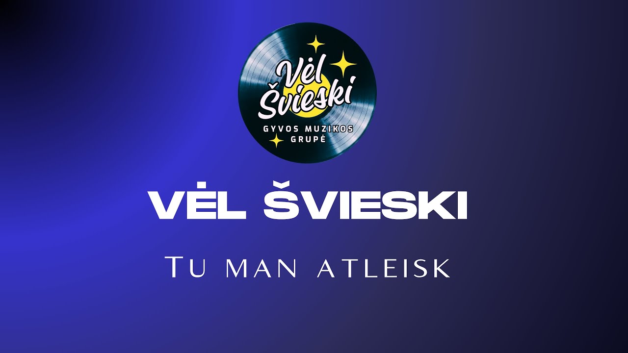 Vėl Švieski - Tu man atleisk (Premjera 2024) - YouTube