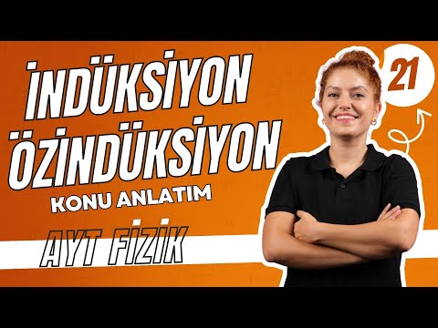 İndüksiyon - Özindüksiyon | AYT FİZİK ELEKTRİK ve MANYETİZMA | 11.SINIF AYT FİZİK |21. Gün