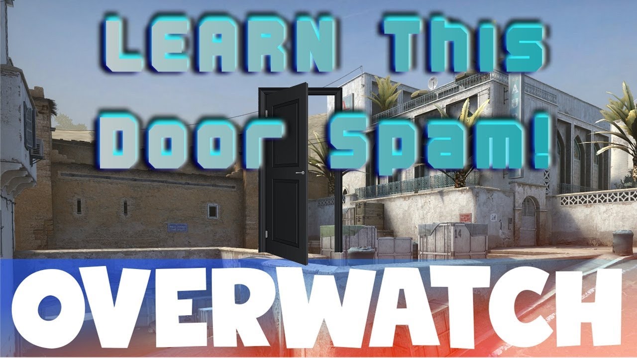 Learn this Door Spam! CS:GO OVERWATCH - YouTube