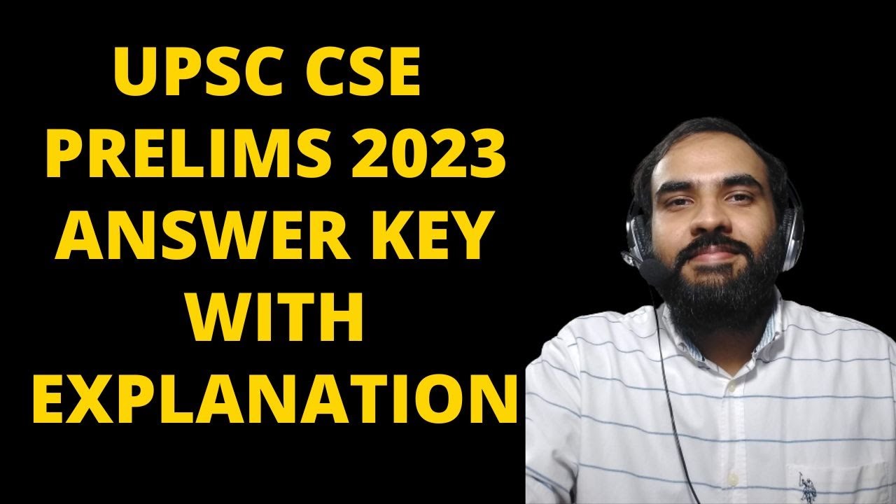UPSC CSE PRELIMS 2023 ANSWER KEY WITH EXPLANATIONS - YouTube