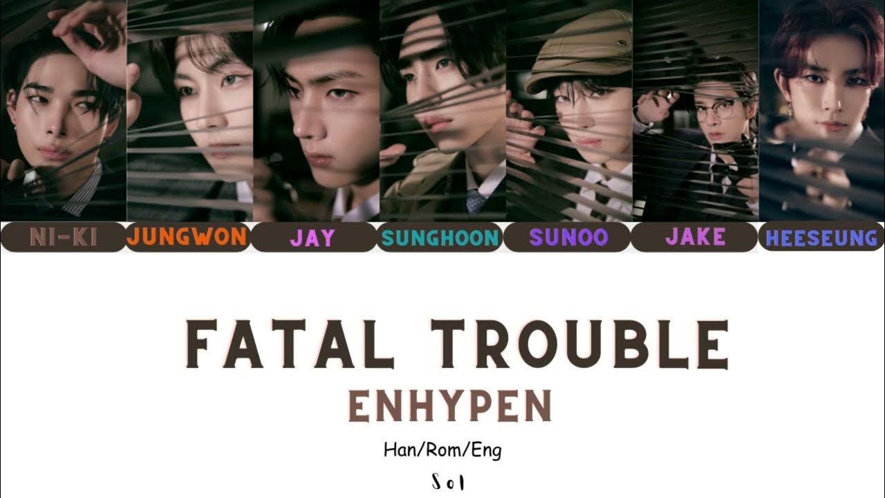 ENHYPEN (엔하이픈)- 'Fatal Trouble' (Lyrics) [Color Coded Lyrics] - YouTube