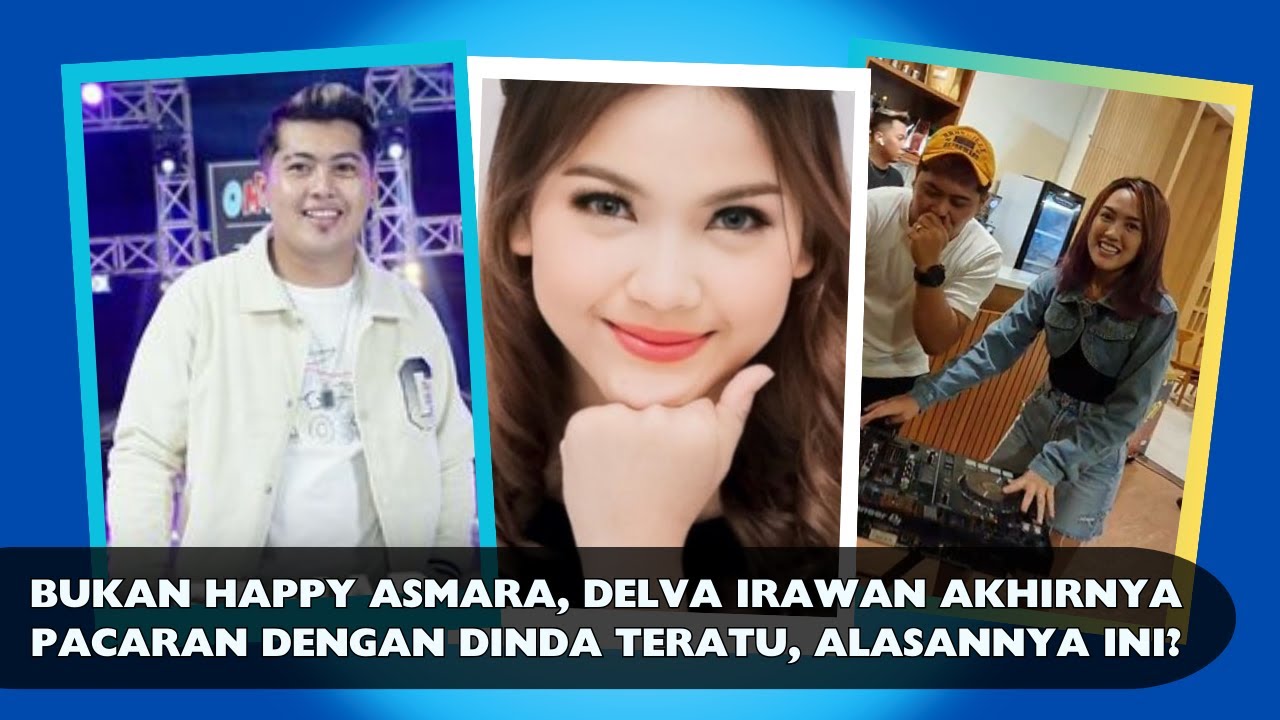 AKHIRNYA DELVA IRAWAN ''GO PUBLIC' PACARAN DENGAN DINDA TERATU, BUKAN ...