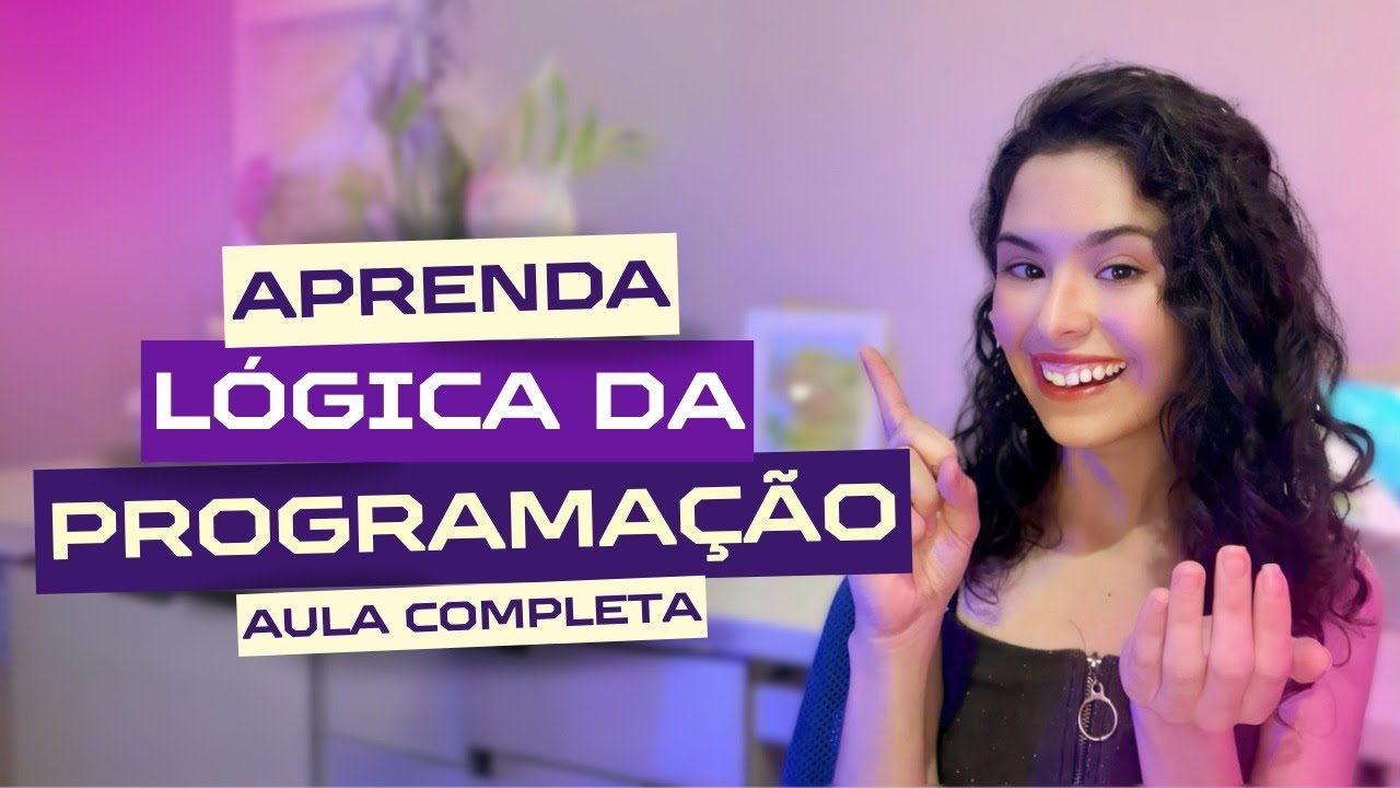 Como aprender LÓGICA DA PROGRAMAÇÃO Aula completa - YouTube