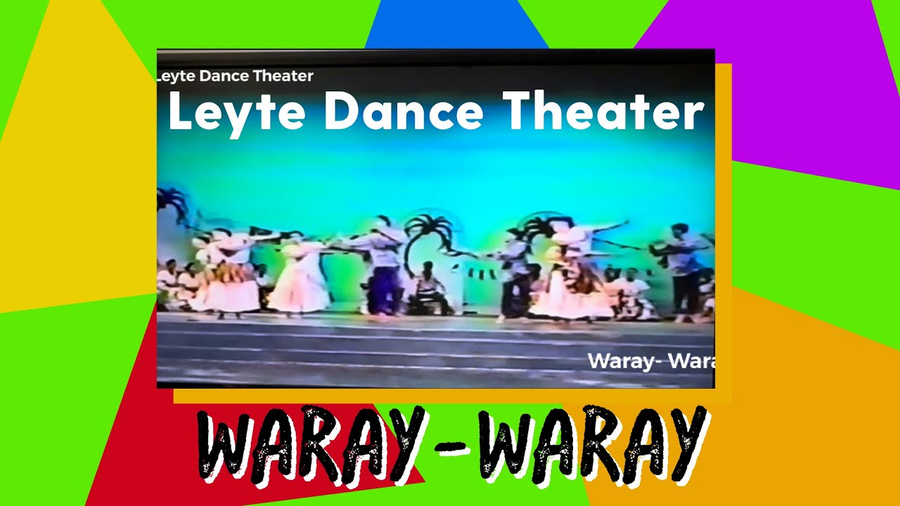 WARAY-WARAY by LEYTE DANCE THEATER - YouTube