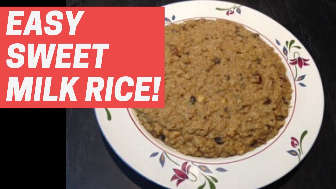 Easy Sweet Milk Rice | A Colombo Kitchen | Curries made easy - YouTube