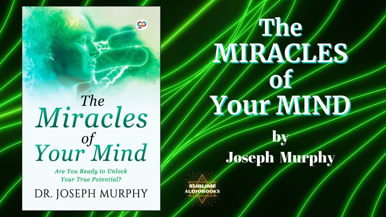 The Miracles of Your Mind - Joseph Murphy (FULL Audiobook) - YouTube